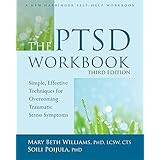 The PTSD Workbook: Simple, Effective Techniques for Overcoming ...
