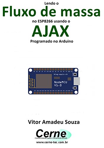 Lendo O Fluxo De Massa No Esp8266 Usando O Ajax Programado No Arduino