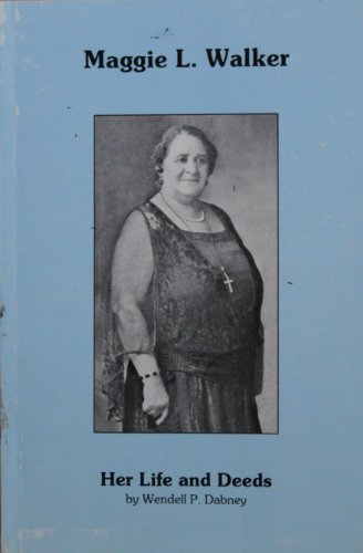Maggie L. Walker: Her Life and Deeds: Wendell P. Dabney: Amazon.com: Books