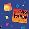 Jeder Tag Hat Eine Farbe
