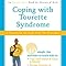 Coping with Tourette Syndrome: A Workbook for Kids with Tic Disorders ...