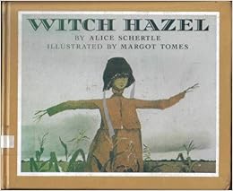 Witch Hazel: Alice Schertle, Margot Tomes: 9780060251413: Amazon.com: Books