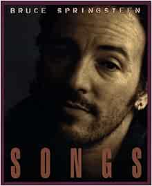 Songs : Bruce Springsteen: Springsteen, Bruce: 9780753508626: Amazon ...