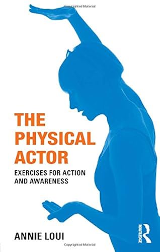 The Physical Actor: Exercises for Action and Awareness in Kuwait ...