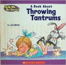 Throwing Tantrums (Let's Talk About... book by Joy Berry