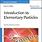Introduction to Elementary Particles: Griffiths, David: 9783527406012 ...