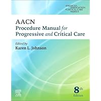 AACN Procedure Manual for High Acuity, Progressive, and Critical Care: 9780323376624: Medicine ...