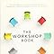 The Workshop Book: How to design and lead successful workshops ...