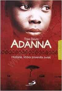 Adanna. Historia, ktora zmienila swiat (polish): Tom Dyckhoff ...