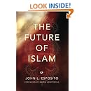 Amazon.com: The Future of Islam (9780199975778): John L. Esposito: Books