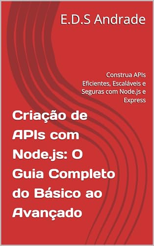 Criação de APIs com Node.js: O Guia Completo do Básico ao Avançado ...