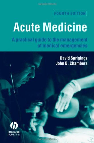 Acute Medicine: A Practical Guide to the Management of Medical ...