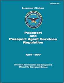 Passport and Passport Agent Services Regulation: Department of Defense ...