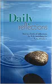 Daily Reflections: A Book of Reflections by A.A. Members for A.A ...