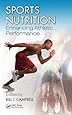 Sports Nutrition: Enhancing Athletic Performance: 9781466513587 ...