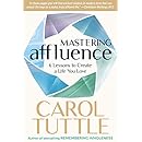 Mastering Affluence: 6 Lessons to Create a Life You Love - Kindle ...