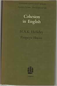 Cohesion in English (English Language Series): M.A.K. Halliday, Ruqaiya ...