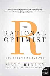 The Rational Optimist: How Prosperity Evolves: Ridley, Matt ...