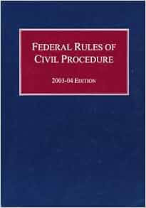 Federal Rules of Civil Procedure, 2003-04: 9781593459055: Amazon.com: Books