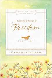 Becoming a Woman of Freedom: Heald, Cynthia: 0031809097748: Books ...