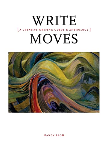 Write Moves: A Creative Writing Guide and Anthology: Pagh, Nancy ...