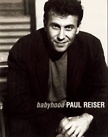 Babyhood: Reiser, Paul: 0978068814979: Amazon.com: Books