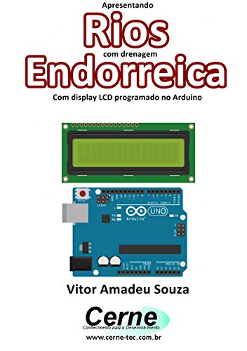 Apresentando Rios Com Drenagem Endorreica Com Display Lcd Programado No Arduino Ebook Resumo