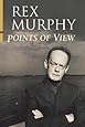 Canada and Other Matters of Opinion: Murphy, Rex: 9780385667265: Books ...