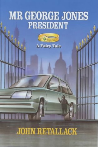 Mr George Jones, President: Retallack, John: 9780953407903: Amazon.com ...