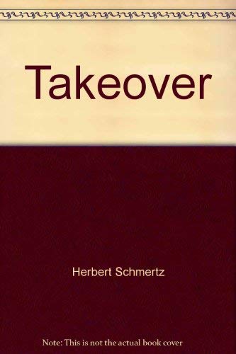 Takeover: A David Obst Book: Herbert Schmertz, Herb Schmertz, Larry ...