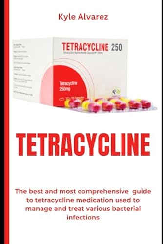 TETRACYCLINE: The best and most comprehensive guide to tetracycline ...
