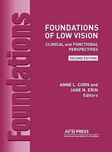 Foundations of Low Vision: Clinical and Functional Perspectives, 2nd Ed ...