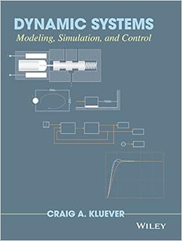 Dynamic Systems: Modeling, Simulation, and Control: Kluever, Craig A.: 9781118289457: Amazon.com ...