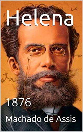 Helena: 1876 - eBook, Resumo, Ler Online e PDF - por Assis, Machado de