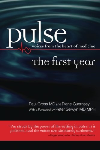 Pulse--voices from the heart of medicine: The First Year: Gross MD ...