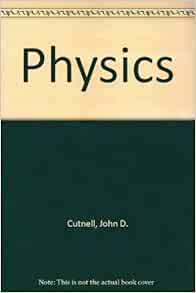 College Physics: Cutnell, J.D., Johnson, K.W.: 9780471617198: Amazon ...