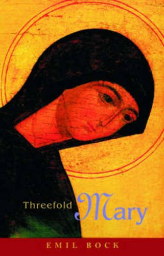 Threefold Mary: Bock, Emil, Marks, Christiane: 9780880105330: Books