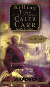 Killing Time: Carr, Caleb, Carr, Caleb: 9780743505901: Amazon.com: Books