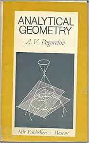 Analytical Geometry: A.V. Pogorelov, Leonid Levant: 9780828517140 ...