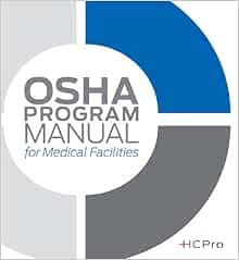 OSHA Program Manual for Medical Facilities: HCPro, Marge McFarlane PhD ...