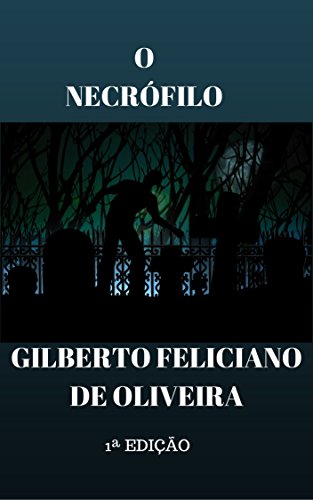O NECRÓFILO - eBook, Resumo, Ler Online e PDF - por GILBERTO FELICIANO ...