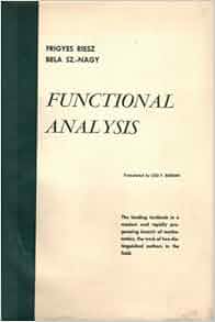 Functional Analysis. 2nd edition: Frigyes Riesz, Bela Sz. Nagy ...