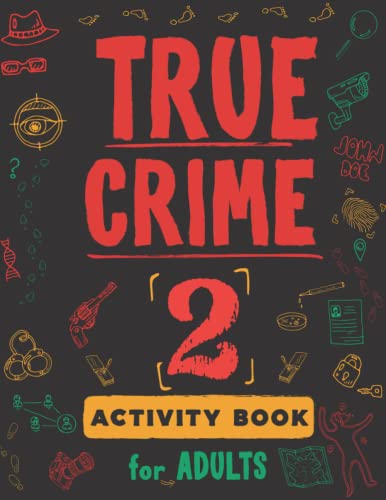 True Crime Activity Book for Adults - 2: Over 100 Activities To Learn ...