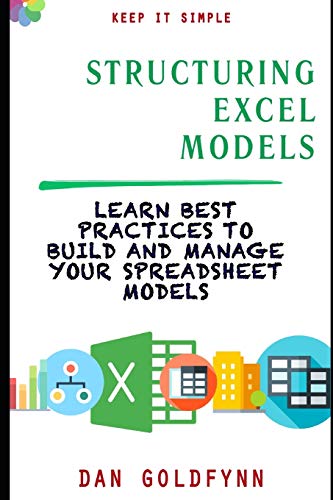 Amazon.com: Structuring Excel Models: Update, Validate, Maintain, and Transfer with Ease (Keep ...