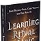Learning Ritual Magic: Fundamental Theory and Practice for the Solitary ...