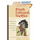 Black Cultural Traffic: Crossroads in Global Performance and Popular ...