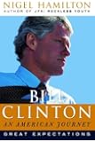 Amazon.com: Bill Clinton: Mastering the Presidency: Nigel Hamilton: Books