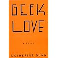 Geek Love: Dunn, Katherine: 9780394569024: Amazon.com: Books