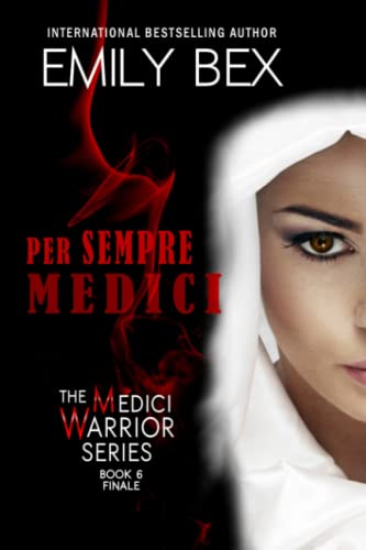 Per Sempre Medici: Book Six of The Medici Warrior Series: Bex, Emily: 9781645830740: Amazon.com ...