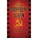 The Subversive Screen: Communist Influence in Hollywood's Golden Age ...